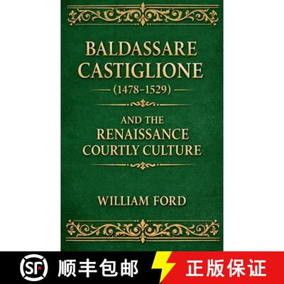 【3-4周达】Baldassare Castiglione (1478-1529) and the Renaissance Courtly Culture [9798230252504]