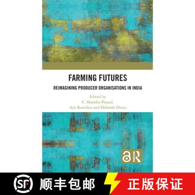 【3-4周达】精装 Farming Futures: Reimagining Producer Organisations in India [9781032310985]