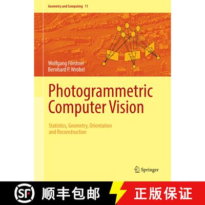 【3-4周达】精装 Photogrammetric Computer Vision: Statistics, Geometry, Orientation and Reconstruction... [9783319115498]