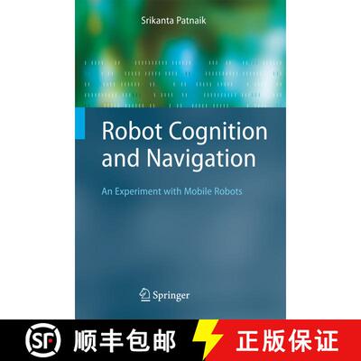 【3-4周达】Robot Cognition and Navigation : An Experiment with Mobile Robots (Softcover reprint of ha... [9783642062476]