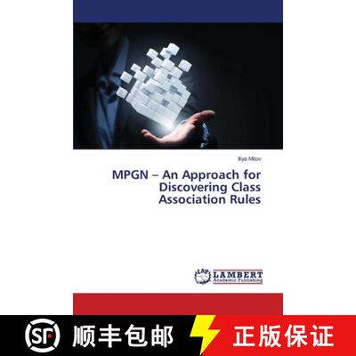 预订 MPGN - An Approach for Discovering Class Association Rules [9786139970049]