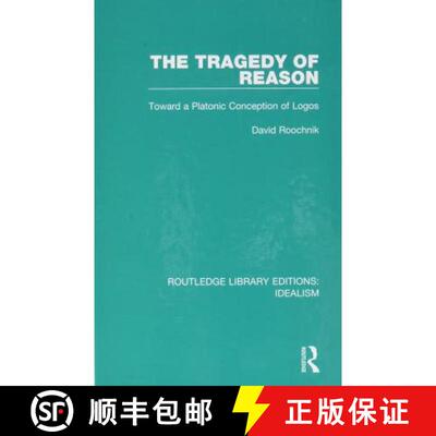 【3-4周达】精装 The Tragedy of Reason: Toward a Platonic Conception of Logos [9780367712402]