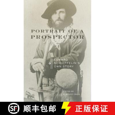 预订 Portrait of a Prospector – Edward Schieffelin`s Own Story [9780806157733]