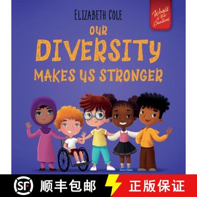 【3-4周达】Our Diversity Makes Us Stronger: Social Emotional Book for Kids about Diversity and Kindne... [9781737160281]
