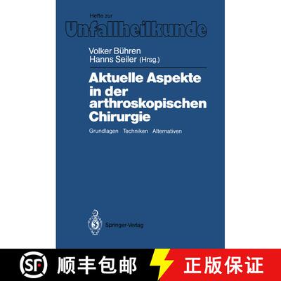 【3-4周达】Aktuelle Aspekte in der arthroskopischen Chirurgie: Grundlagen, Techniken, Alternativen [9783540500735]