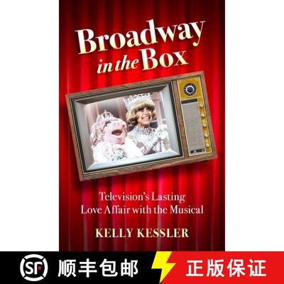 【3-4周达】Broadway in the Box: Television's Lasting Love Affair with the Musical [9780190674021]