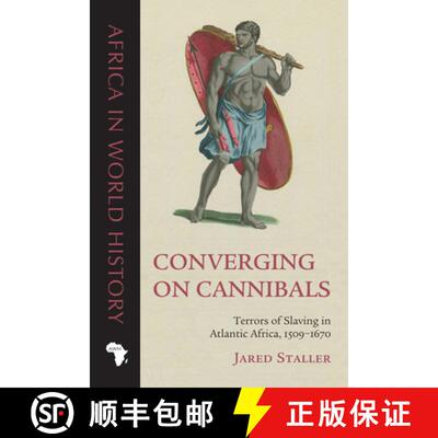 【3-4周达】Converging on Cannibals: Terrors of Slaving in Atlantic Africa, 1509-1670 [9780821423530]