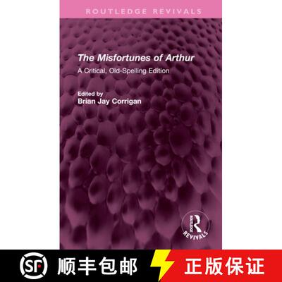【3-4周达】精装 The Misfortunes of Arthur: A Critical, Old-Spelling Edition [9781032700670]