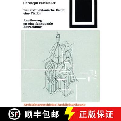 【3-4周达】Der Architektonische Raum: Eine Fiktion: Annäherungen an Eine Funktionale Betrachtung [9783764363680]