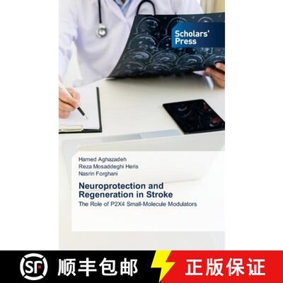 【3-4周达】Neuroprotection and Regeneration in Stroke: The Role of P2X4 Small-Molecule Modulators (Au... [9786209136542]