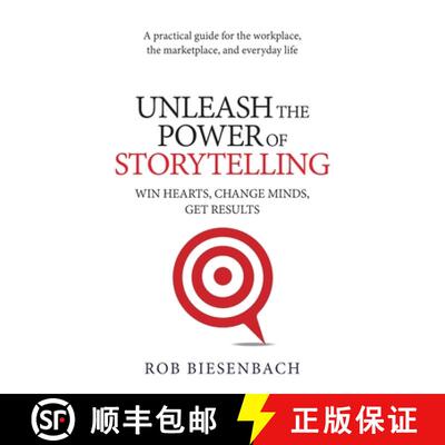 【3-4周达】Unleash the Power of Storytelling: Win Hearts, Change Minds, Get Results [9780991081424]