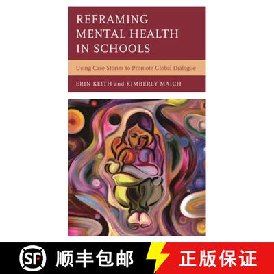 【3-4周达】Reframing Mental Health in Schools : Using Case Stories to Promote Global Dialogue [9781475852882]