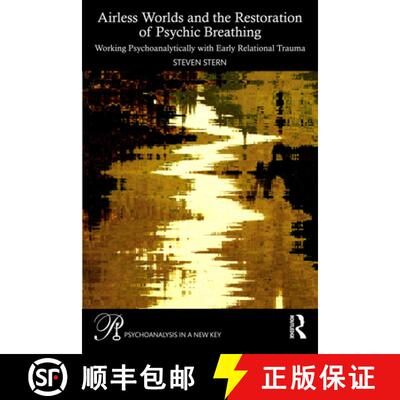 【3-4周达】Airless Worlds and the Restoration of Psychic Breathing: Working Psychoanalytically with E... [9781032952901]