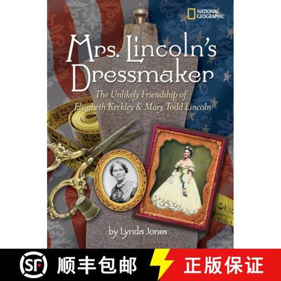 【3-4周达】Mrs. Lincoln's Dressmaker: The Unlikely Friendship of Elizabeth Keckley and Mary Todd Lincoln [9781426303777]