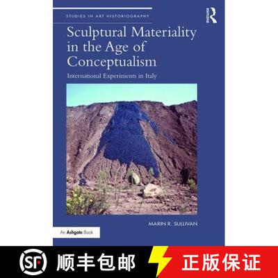 【3-4周达】精装 Sculptural Materiality in the Age of Conceptualism: International Experiments in Italy [9781472465986]