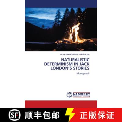 【3-4周达】NATURALISTIC DETERMINISM IN JACK LONDON’S STORIES: Monograph (Aufl.) [9786208417802]