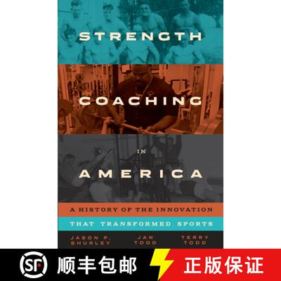 【3-4周达】精装 Strength Coaching in America: A History of the Innovation That Transformed Sports [9781477319796]
