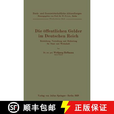 【3-4周达】Die öffentlichen Gelder im Deutschen Reich : Entstehung, Verwaltung und Bedeutung für St... [9783642898679]