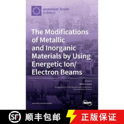 【3-4周达】精装 The Modifications of Metallic and Inorganic Materials by Using Energetic Ion/Electron... [9783036530956]