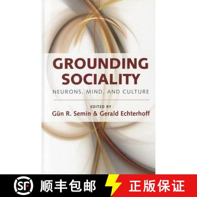 【3-4周达】Grounding Sociality: Neurons, Mind, and Culture [9781848728998]