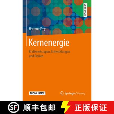【3-4周达】Kernenergie: Kraftwerkstypen, Entwicklungen und Risiken [9783658315115]