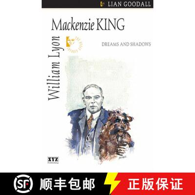【3-4周达】William Lyon MacKenzie King: Dreams and Shadows [9781894852029]