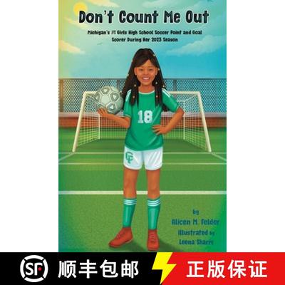 【3-4周达】Don't Count Me Out: Michigan's #1  Girls High School Soccer Point and Goal Scorer During H... [9798869309853]