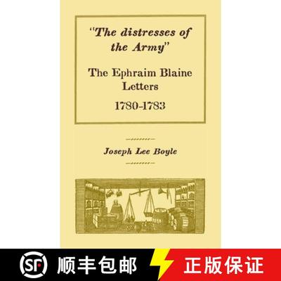 【3-4周达】The distresses of the Army: The Ephraim Blaine Letters, 1780-1783 [9781556137136]