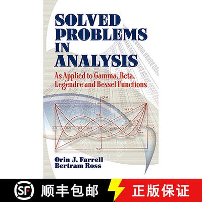 预订 Solved Problems in Analysis: As Applied to Gamma, Beta, Legendre and Bessel Functions [9780486493909]