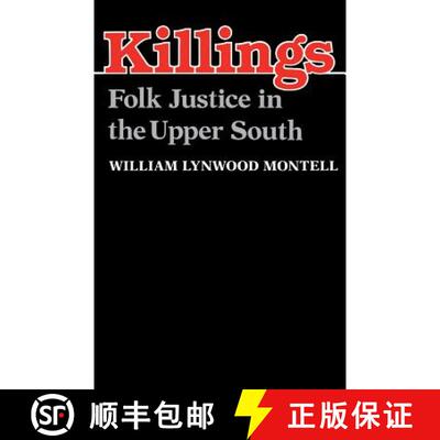 【3-4周达】Killings: Folk Justice in the Upper South [9780813108247]