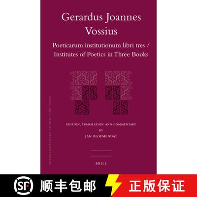 预订 精装 Gerardus Joannes Vossius: Poeticarum Institutionum Libri Tres / Institutes of Poetics in Th... [9789004183698]