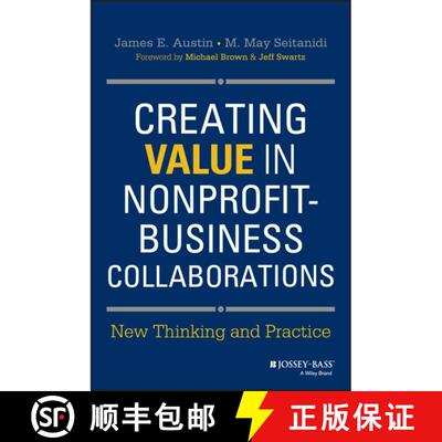【3-4周达】精装 Creating Value In Nonprofit-Business Collaborations: New Thinking & Practice [Wiley经管] [9781118531136]