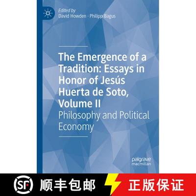【3-4周达】The Emergence of a Tradition: Essays in Honor of Jesús Huerta de Soto, Volume II: Philoso... [9783031174209]
