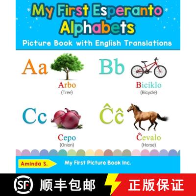 【3-4周达】精装 My First Esperanto Alphabets Picture Book with English Translations: Bilingual Early ... [9780369601995]