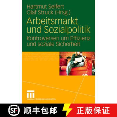 【3-4周达】Arbeitsmarkt und Sozialpolitik: Kontroversen um Effizienz und soziale Sicherheit [9783531163048]