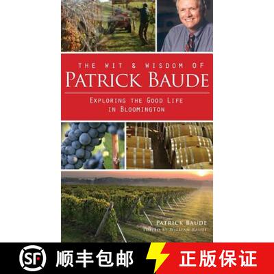 【3-4周达】精装 The Wit & Wisdom of Patrick Baude: Exploring the Good Life in Bloomington [9781540232557]