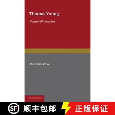 【3-4周达】Thomas Young: Natural Philosopher 1773 1829 [9780521263764]