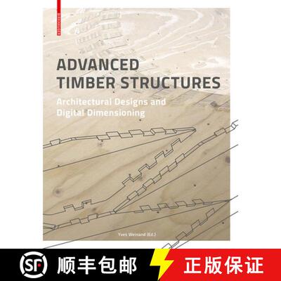 【3-4周达】精装 Advanced Timber Structures – Architectural Designs and Digital Dimensioning [9783035605617]