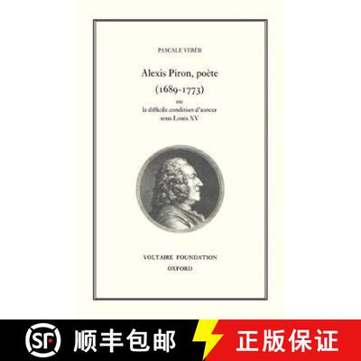 【3-4周达】精装 Alexis Piron, Poete (1689-1773): Ou La Condition Difficile D'Auteur Sous Louis XV [9780729405423]