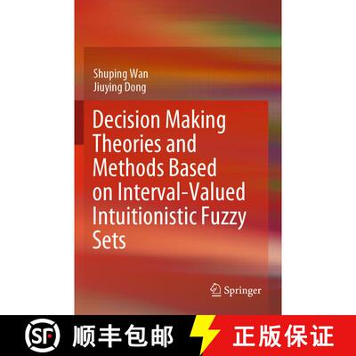 【3-4周达】Decision Making Theories and Methods Based on Interval-Valued Intuitionistic Fuzzy Sets [9789811515231]