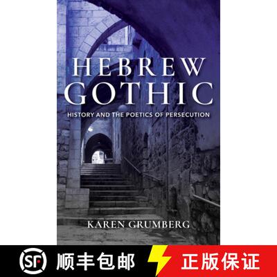 【3-4周达】Hebrew Gothic: History and the Poetics of Persecution [9780253042262]