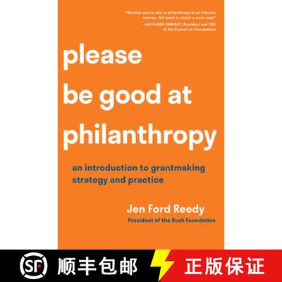 预订 Please Be Good at Philanthropy: An Introduction to Grantmaking Strategy and Practice [9781633311442]