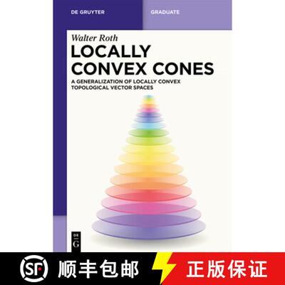 【3-4周达】Locally Convex Cones – A Generalization of Locally Convex Topological Vector Spaces [9783112232101]