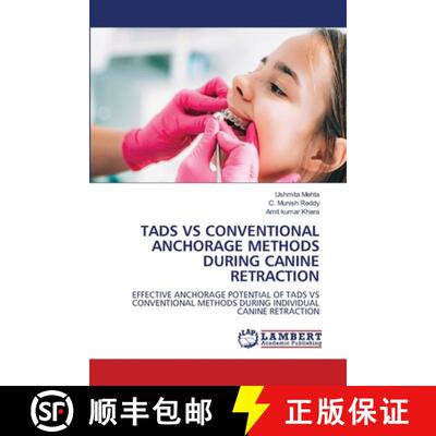 【3-4周达】TADS VS CONVENTIONAL ANCHORAGE METHODS DURING CANINE RETRACTION: EFFECTIVE ANCHORAGE POTEN... [9786208065560]