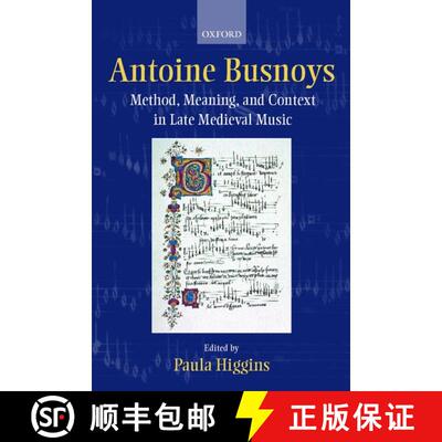 【3-4周达】精装 Antoine Busnoys: Method, Meaning, and Context in Late Medieval Music [9780198164067]
