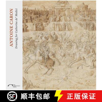 【3-4周达】Antoine Caron: Drawing for Catherine De' Medici [9781911300380]