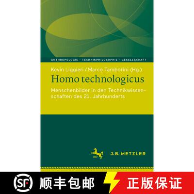 【3-4周达】Homo technologicus : Menschenbilder in den Technikwissenschaften des 21. Jahrhunderts (1. ... [9783662682715]