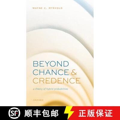 【3-4周达】精装 Beyond Chance and Credence: A Theory of Hybrid Probabilities [9780198865094]