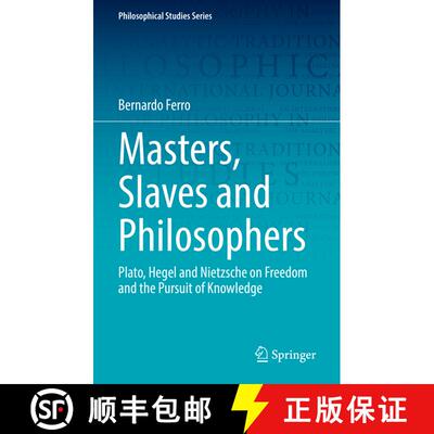 【3-4周达】精装 Masters, Slaves and Philosophers : Plato, Hegel and Nietzsche on Freedom and the Purs... [9783030904043]