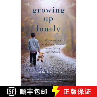 【3-4周达】Growing Up Lonely: Disconnection and Misconnection in the Lives of Our Children [9780997589924]